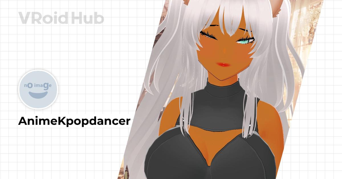 AnimeKpopdancer - VRoid Hub