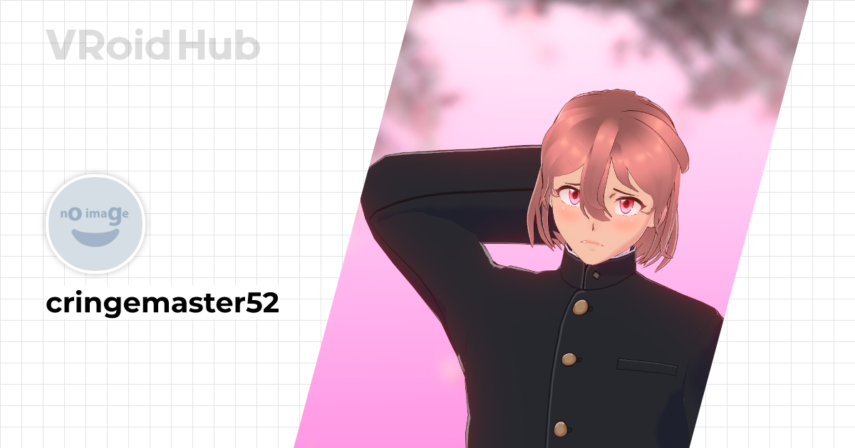 cringemaster52 - VRoid Hub